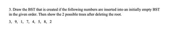 Answered Draw The Bst That Is Created If The Following Numbers Are Inserted Into An
