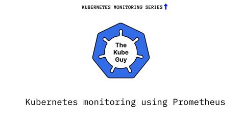 Kubernetes Monitoring Using Prometheus By The Kube Guy Faundev