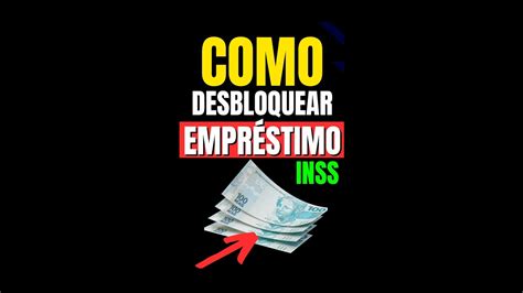 Como desbloquear empréstimo consignado INSS RÁPIDO emprestimo