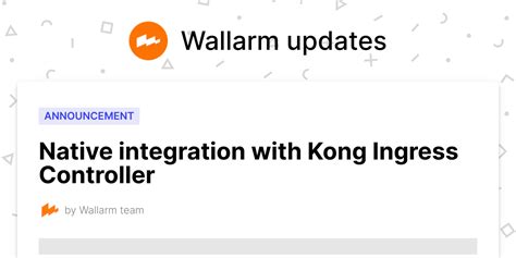 Native Integration With Kong Ingress Controller Wallarm Api Security