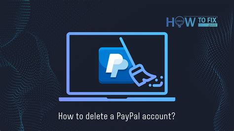 How To Delete Paypal Account Guide For Users — How To Fix Guide