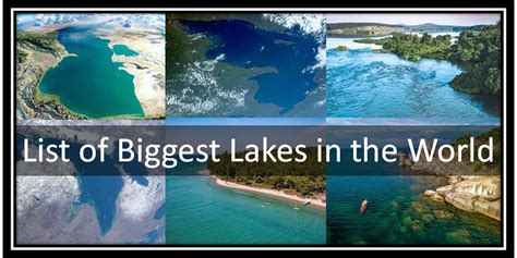 List Of Biggest Lakes In The World By Area And Volume Edudwar