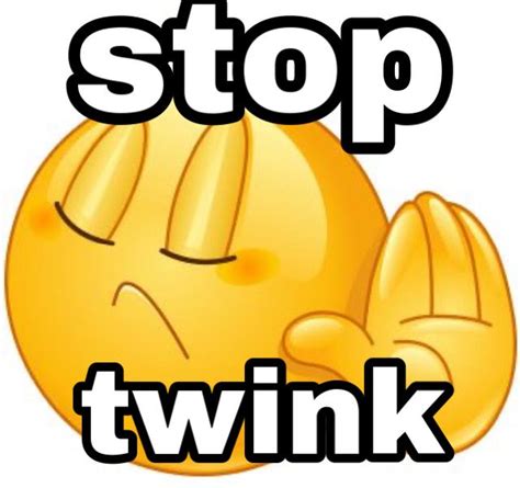 Stop Twink Memes Imgflip