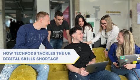 How Techpods Tackles The Uk Digital Skills Shortage Techpods