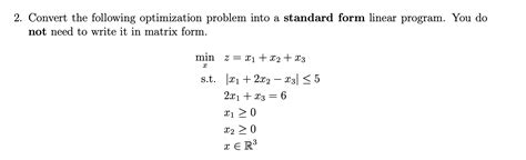 Solved Convert The Following Optimization Problem Into A Chegg