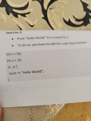 Answered Print Hello World If X Is Equal To Y To Do So You Have