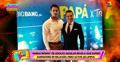 Amigo íntimo De Adolfo Aguilar Revela Que Sufrió Agresiones En