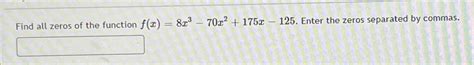 Solved Find All Zeros Of The Function
