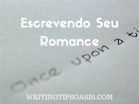 Como Escrever Um Romance De Sucesso Um Manual Para Iniciantes