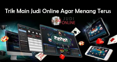 Trik Main Judi Online Agar Menang Terus Deai Deai Jd