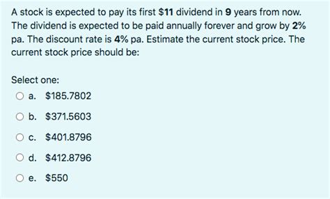 Solved A Stock Is Expected To Pay Its First 11 Dividend In
