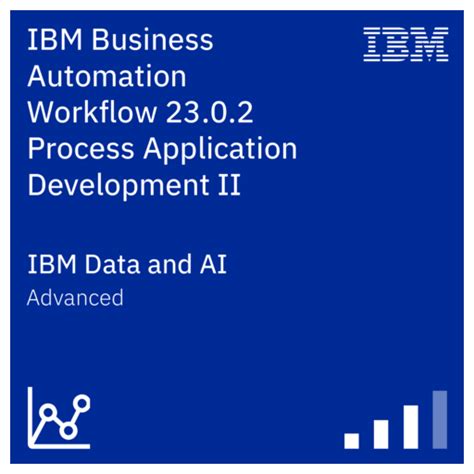 Ibm Business Automation Workflow 23 0 2 Process Application Development Ii Credly