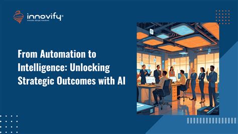 Intelligent Automation Move Beyond Rpa With Ai Ml Innovify