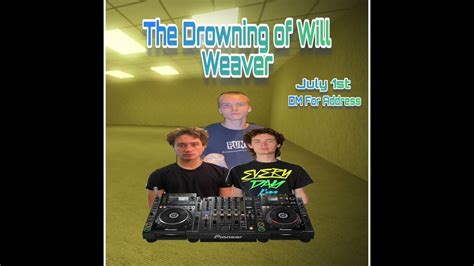 The Drowning Of Will Weaver Youtube