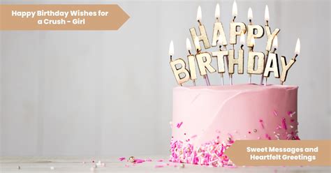 101 Happy Birthday Wishes For A Crush Girl Sweet Messages And
