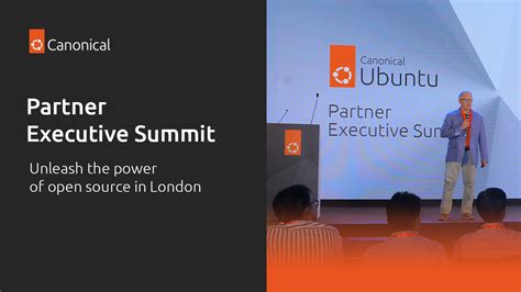 Unleash The Power Of Open Source In London Canonical Partner Executive Summit Ubuntu