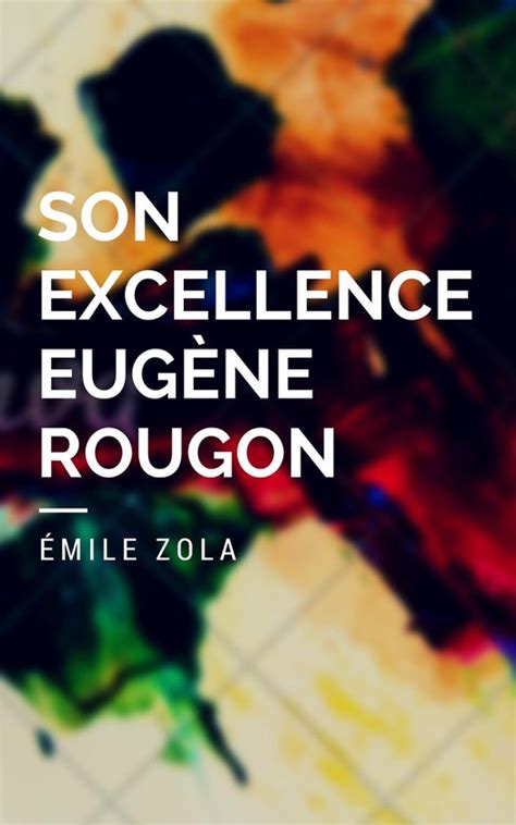 Les Rougon Macquart Son Excellence Eugène Rougon Annotée ebook Emile Zola bol