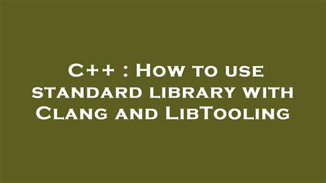 C How To Use Standard Library With Clang And LibTooling YouTube