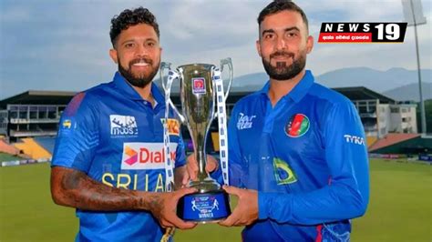 ශ්‍රී ලංකා ඇෆ්ගන් දෙවන එක්දින තරඟය අද News 19