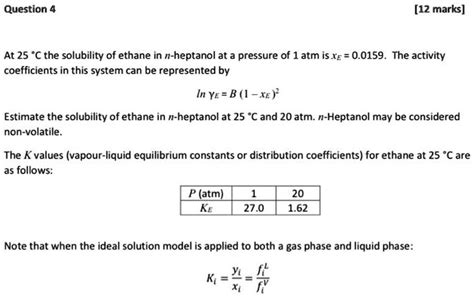 Solved At 25Â°c The Solubility Of Ethane In N Heptanol At A Pressure