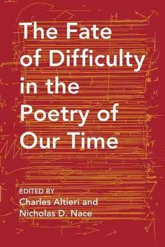 Charles Altieri Nicholas N The Fate Of Difficulty In The Poetry Of Our