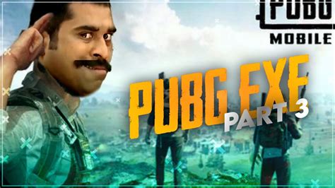 Pubg Exe Malayalam Mix 😂😂 Part 3 🔥🔥🔥 Youtube