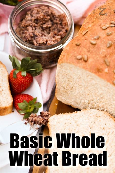 Basic Whole Wheat Bread Recipe Easy Our Zesty Life