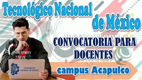 ≫ Tecnológico Nacional De México Campus Acapulco Convocatoria Para