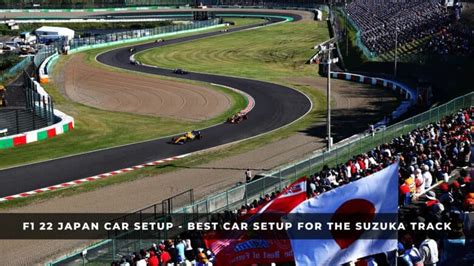 F Japan Car Setup Best Car Setup For The Suzuka Track