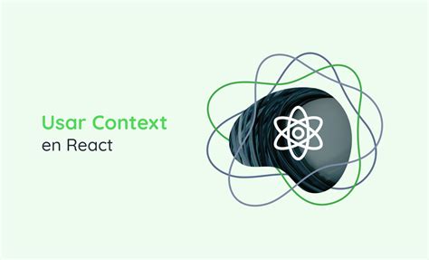 Usar Context En React