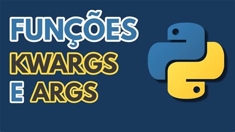 Funções Com Parâmetros Args E Kwargs Em Python Youtube