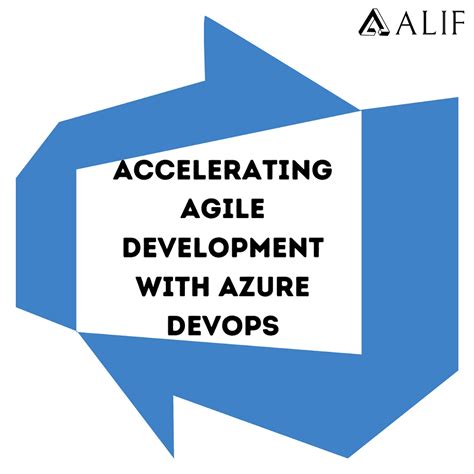 Why Azure Devops Agile Process And Benefits Alif