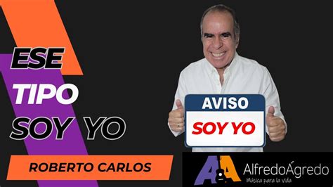 Ese Tipo Soy Yo De Roberto Carlos Youtube