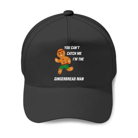 You Cant Catch Me Im The Gingerbread Man Christmas Baseball Caps Sold