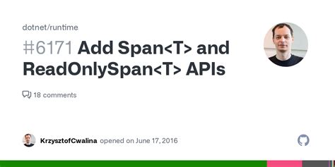 Add Span And ReadOnlySpan APIs Issue 6171 Dotnet Runtime GitHub
