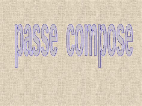 Презентация Passe Compose