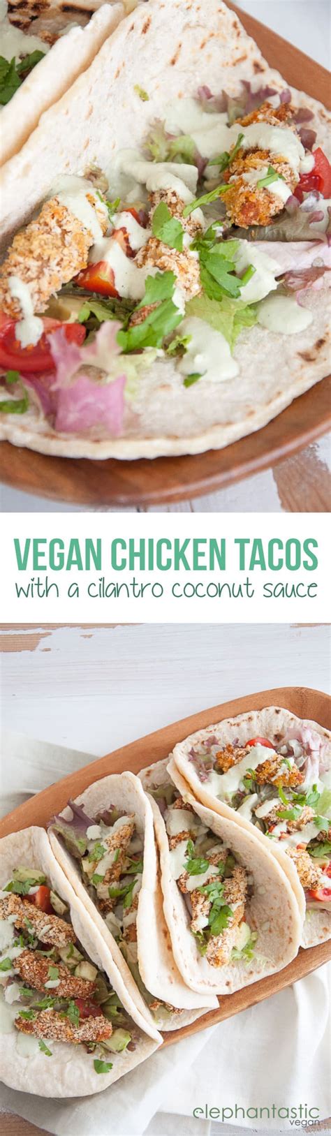 Vegan Chicken Tacos With Cilantro Sauce Elephantastic Vegan