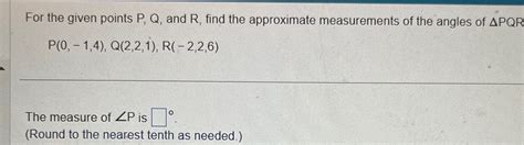 For The Given Points P Q And R Find The Chegg Com