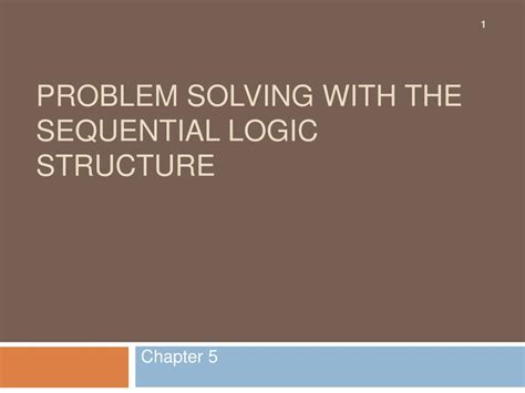 PPT Problem Solving With The Sequential Logic Structure PowerPoint Presentation ID 788589