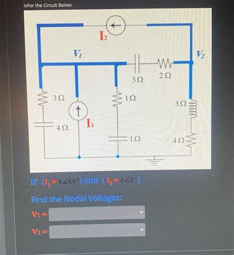 solved ivfor the circuit below if i1 4∠60∘ and i2 4∠0∘