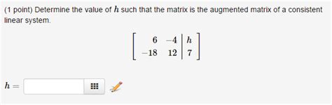 solved determine the value of h such that the matrix is the