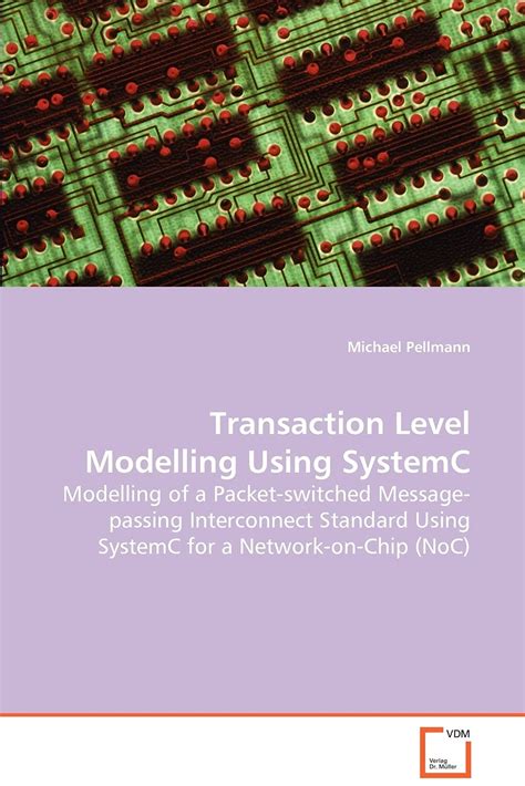 Buy Transaction Level Modelling Using Systemc Modelling Of A Packet