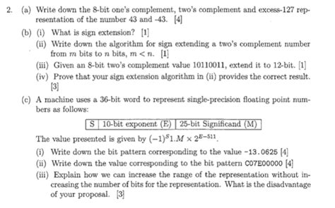 Solved A Write Down The Bit One S Complement Two S Chegg