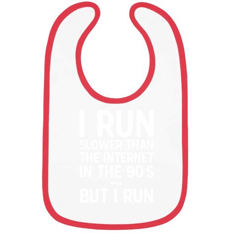 i run slower than the internet in the 90s but i run bibs sold by