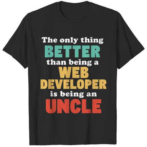 Proud Uncle And Web Developer Funny Uncle From Niece Nephew T Shirts