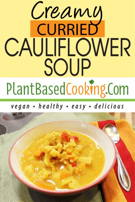 Creamy Curried Cauliflower Soup Plant Based Cooking