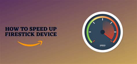 How To Speed Up FireStick Device 2025