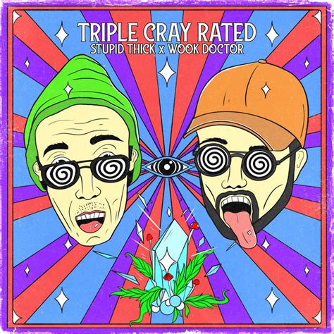 Triple Cray Rated Stupid Thick X Wook Doctor Stupid Thick