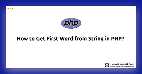 How To Get First Word From String In Php Itsolutionstuff