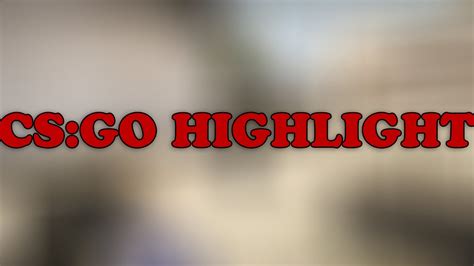 CS GO Matchmaking Highlight YouTube